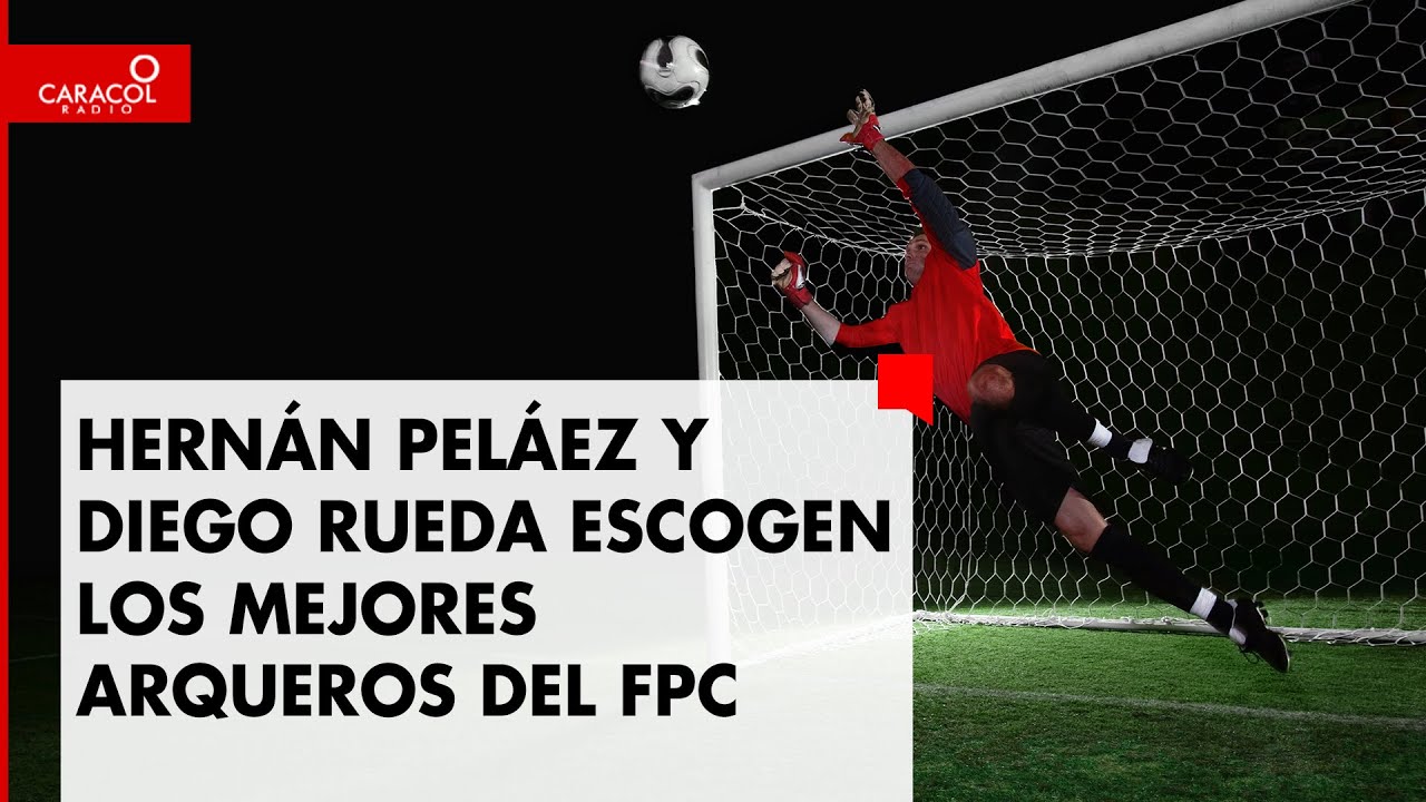 Los mejores arqueros en la historia del fútbol profesional colombiano ...