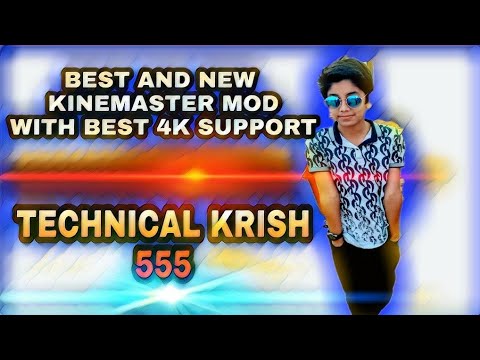 Best and new kinemaster mod with 4k support • TECHNICAL KRISH 555 • - YouTube