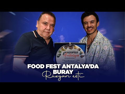 #FoodFestAntalya’da Buray ile beraberdik