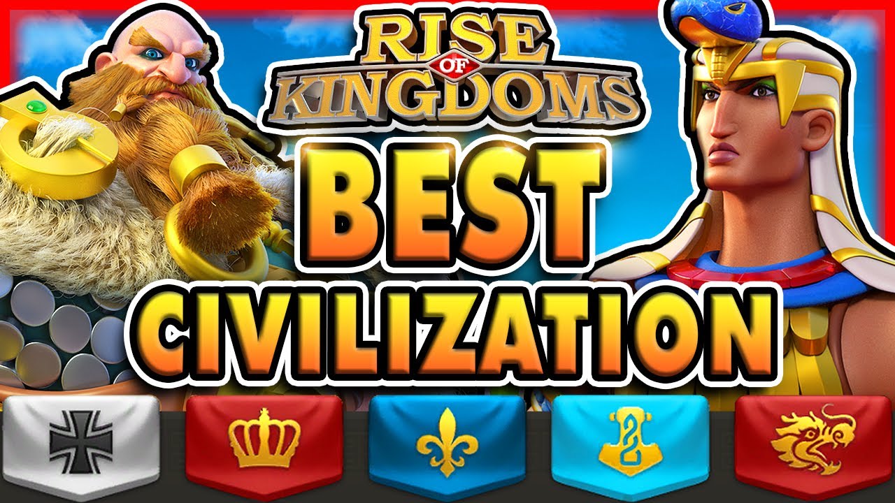 The BEST Civilization In Rise Of Kingdoms 2023 YouTube The BEST Civilization In Rise Of Kingdoms 2023 YouTube