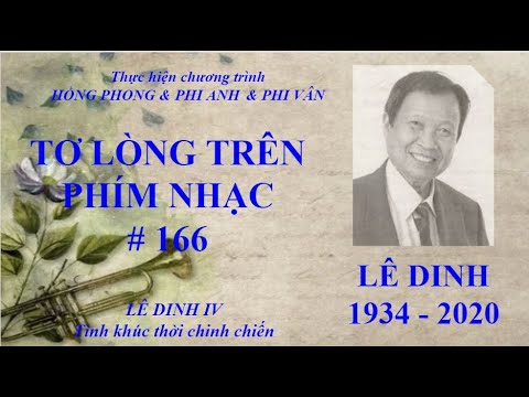 Lê Dinh IV - Tình khúc thời chinh chiến - Tơ lòng trên phím nhạc kỳ 166 ...