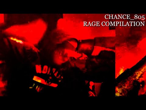 Chance_805 Rage Compilation (Fixed) - YouTube