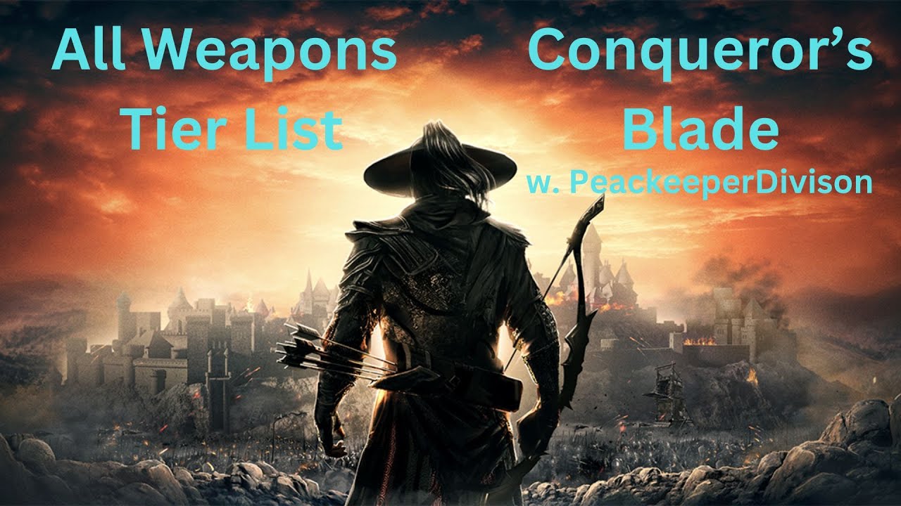 Conqueror's Blade Weapon Tier List w. PeacekeeperDivision - YouTube
