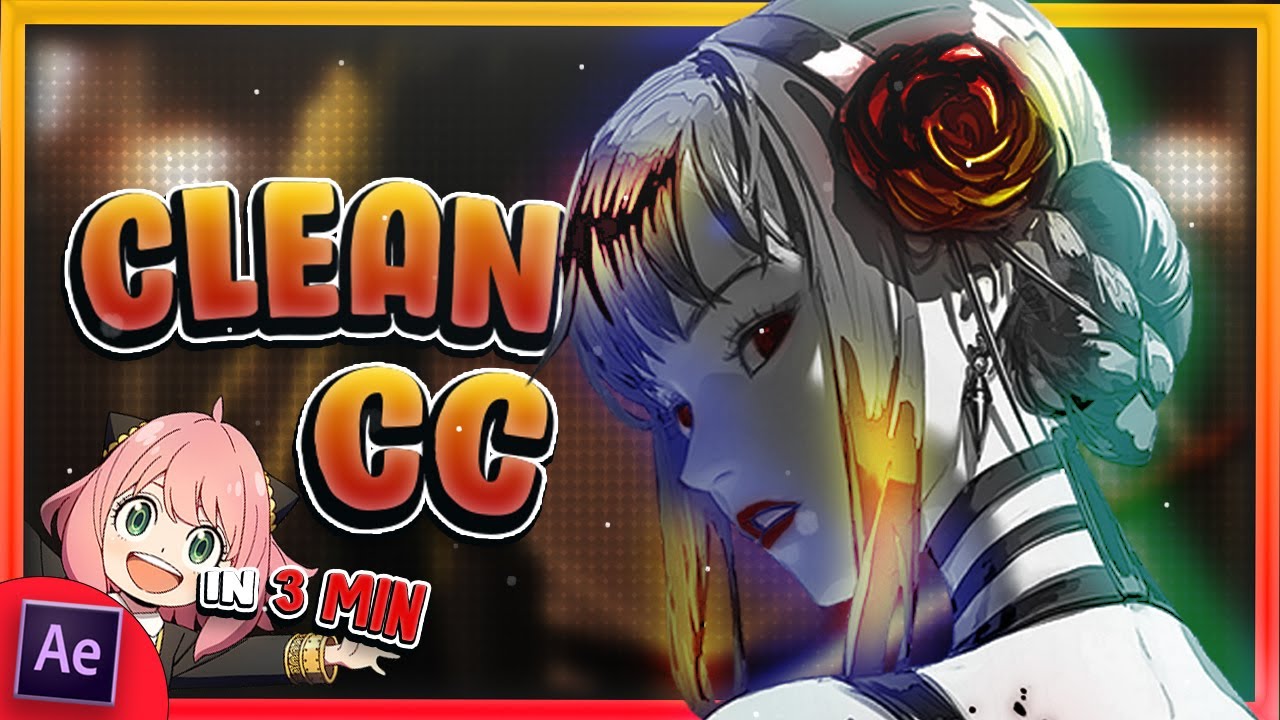 CLEAN CC for AMVs : After Effects AMV Tutorial + Free CC (THANKS FOR ...