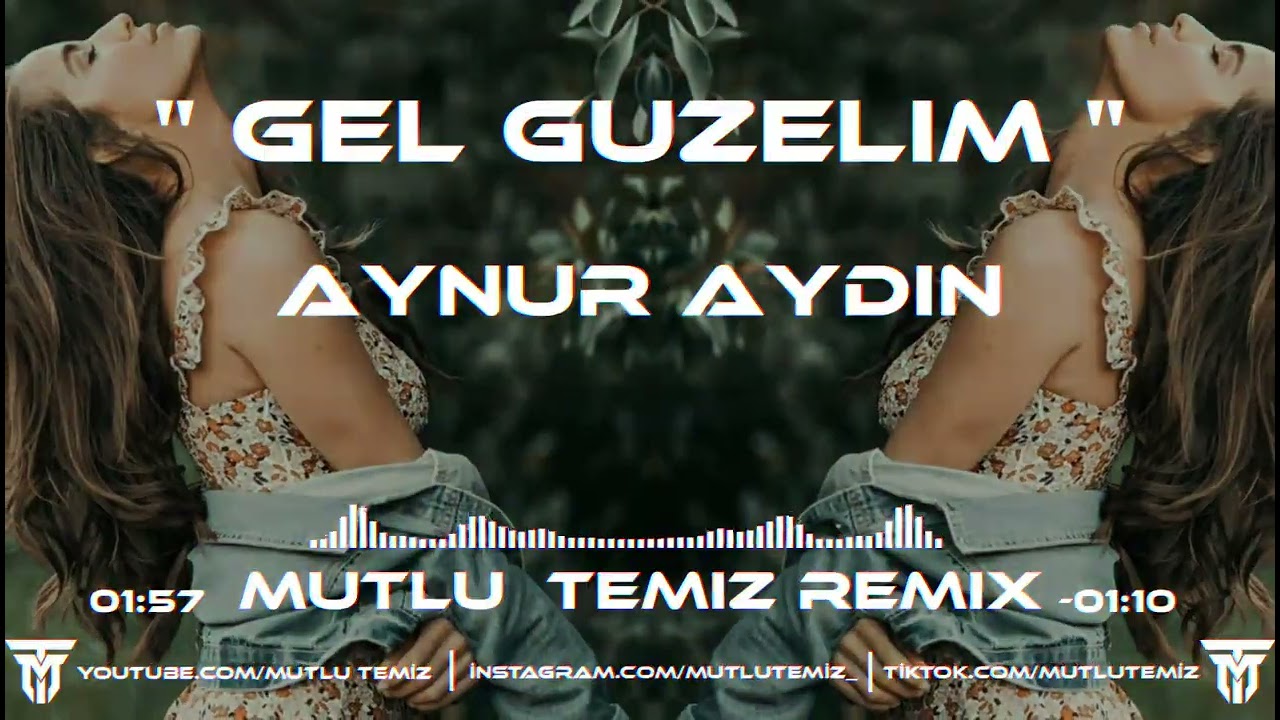 Aynur Aydın - Gel Güzelim Gel (Mutlu Temiz Remix) - YouTube