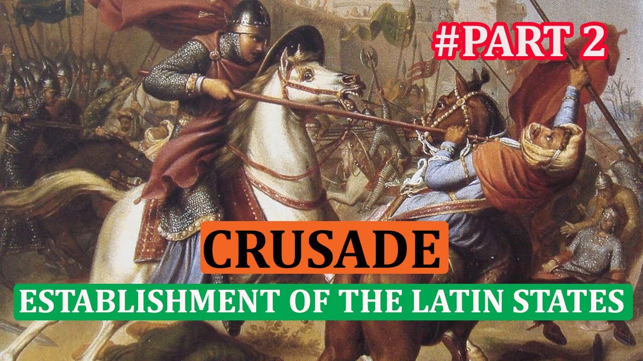 SECOND CRUSADE AND THE ESTABLISHMENT OF THE LATIN STATES - PART 2 - YouTube