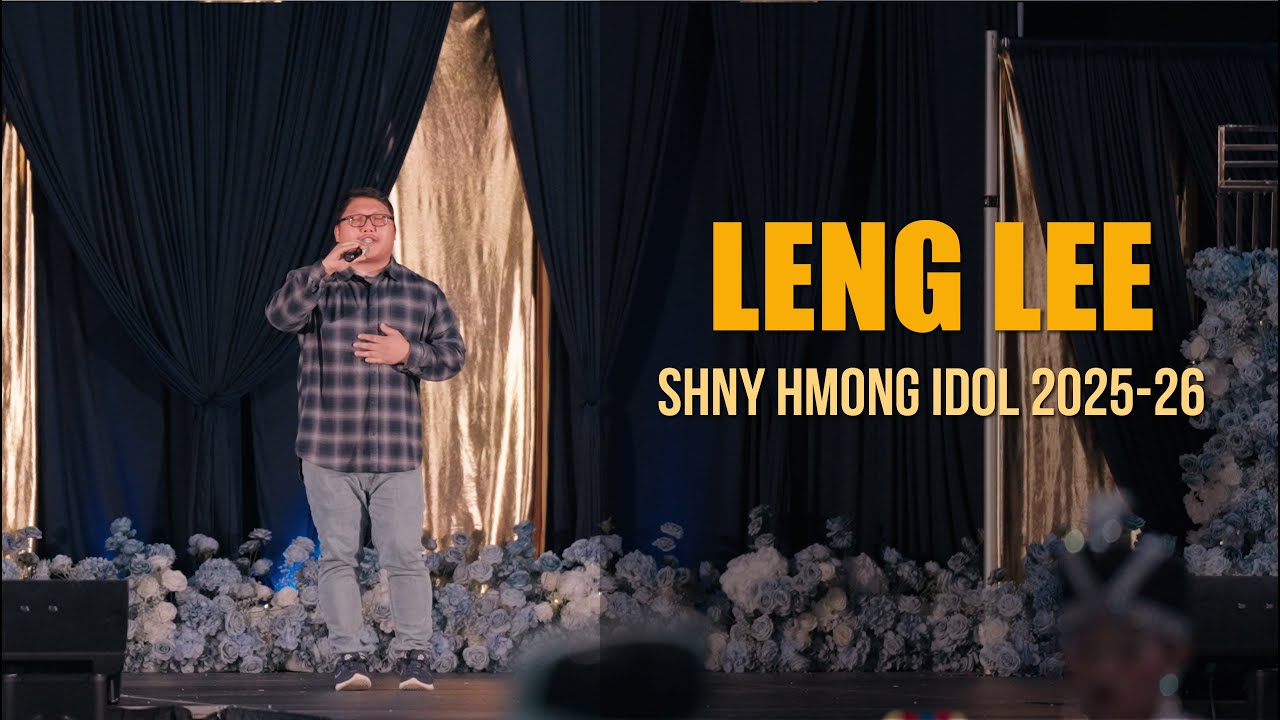 Leng Lee - Sacramento Hmong New Year - Hmong Idol 2025-2026 - YouTube