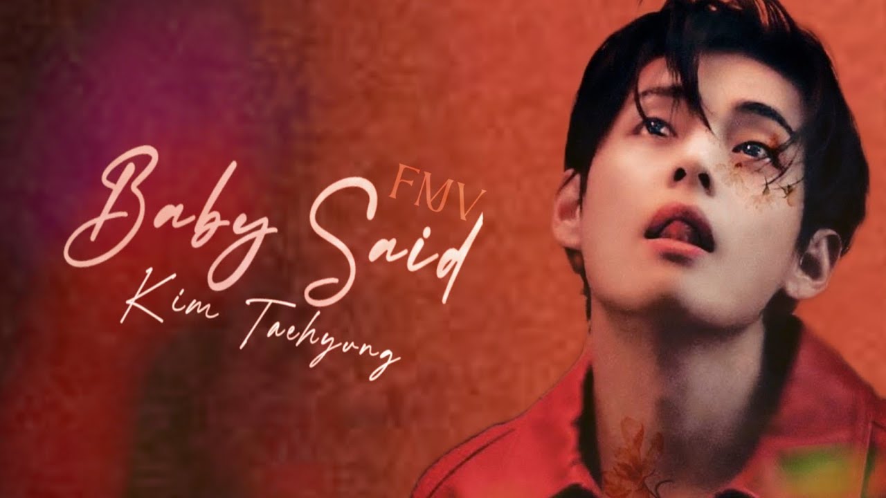 BABY SAID | FMV | Kim Taehyung [V] | Sexy Moments 🐯💚💜😍🔥 - YouTube
