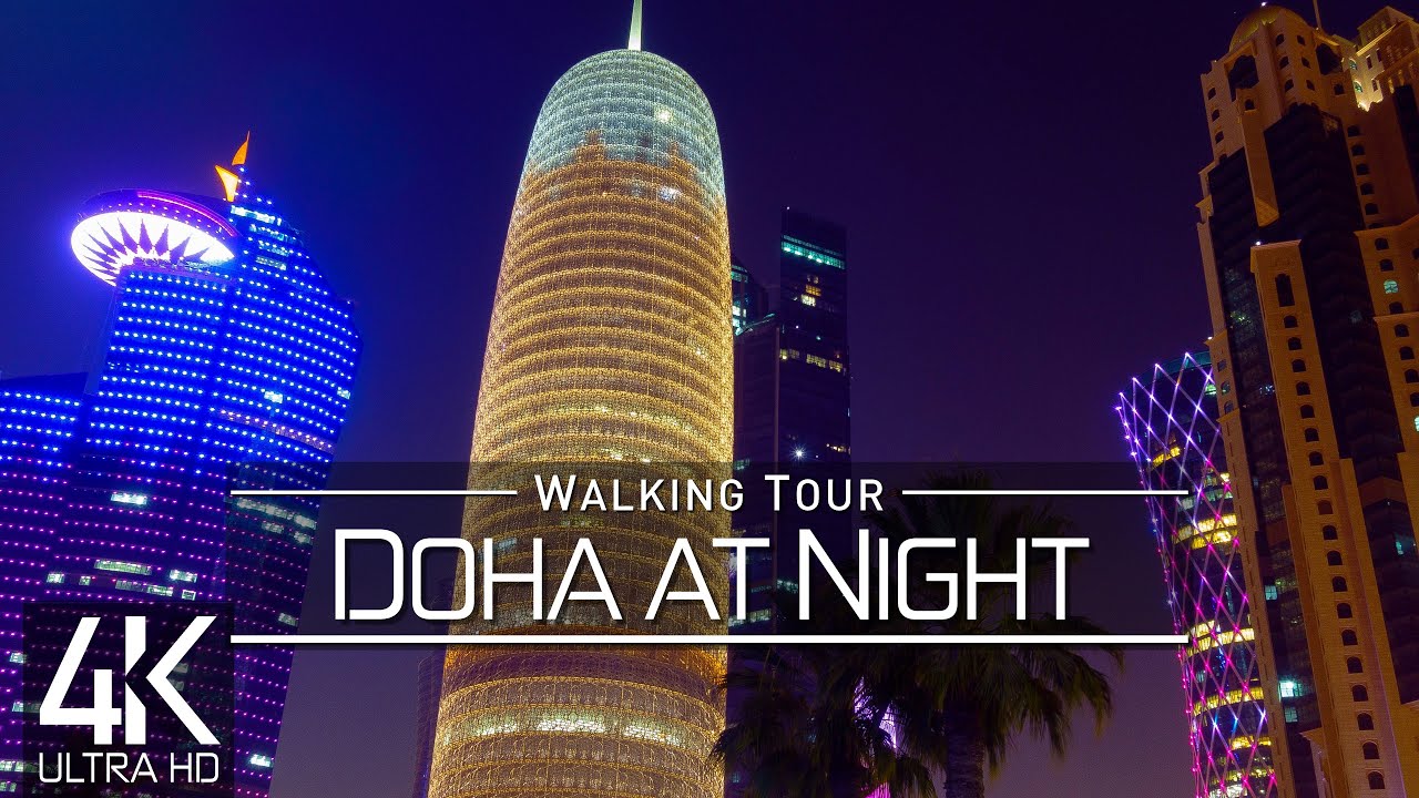 【4K 60fps】🇶🇦 VIRTUAL WALKING TOUR: 🚶 «Doha at Night - Qatar 2022» 🎧 ...