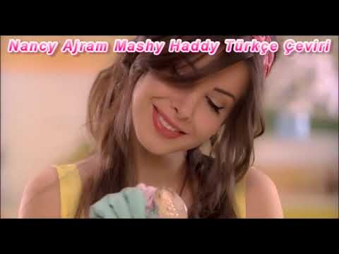 Nancy Ajram Mashy Haddy Türkçe Çeviri