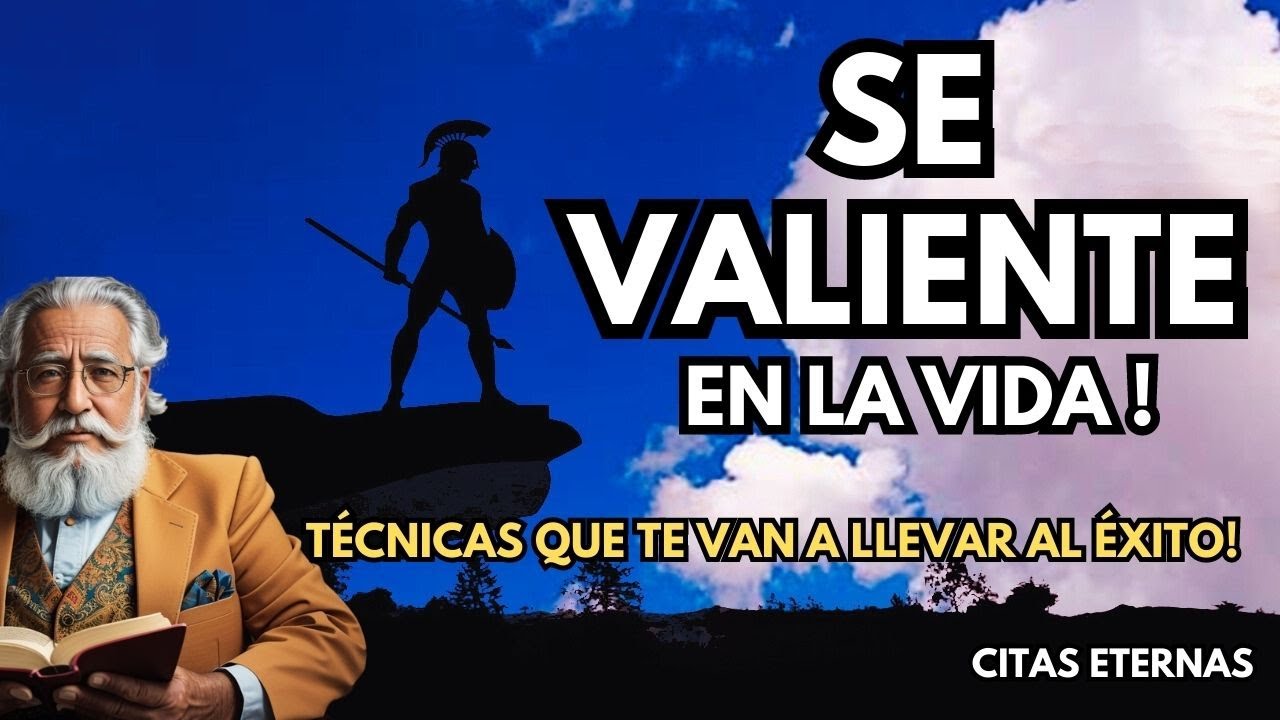 “Tienes que ser Valiente En La Vida”. Estas Son Las Técnicas. # ...