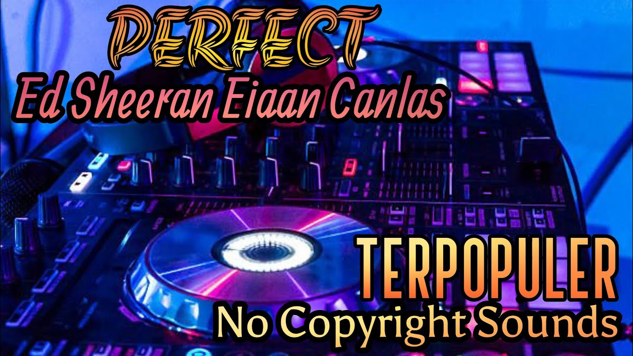 Ncs music perfect - ed sheeran eiann canlas - YouTube