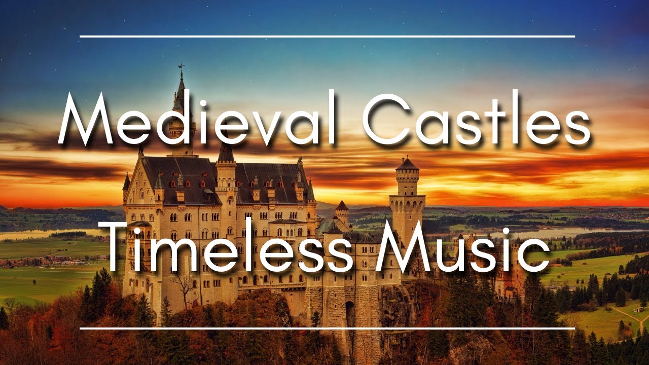 Medieval Castle Relaxation | Timeless Music | A Travel Back in Time ...
