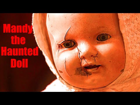 MANDY THE HAUNTED DOLL - We Want to Believe