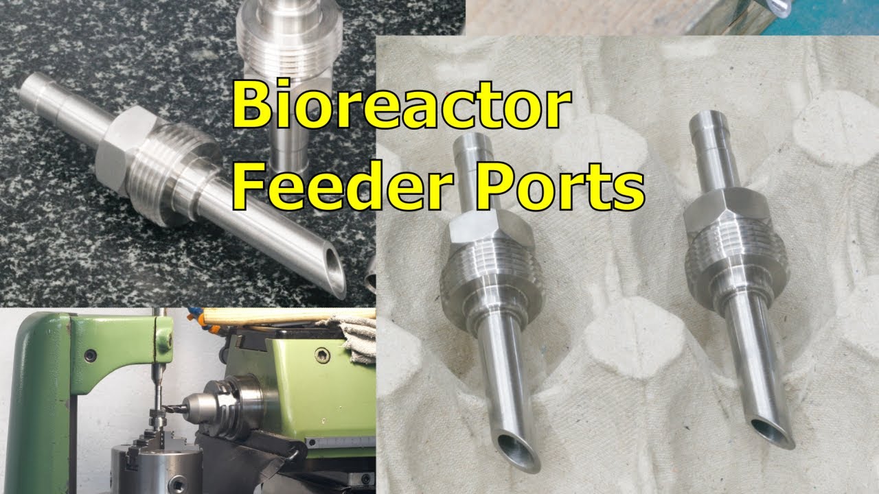 Making a Part: Bioreactor feeder ports - YouTube