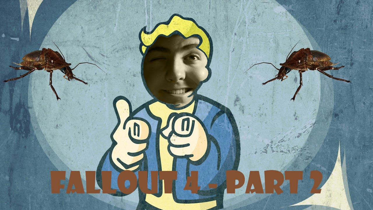 MASSIVE COCKROACHES! | Fallout 4 Funny Let's Play | Part 2 - YouTube