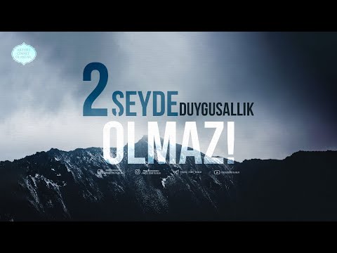 İKİ ŞEYDE DUYGUSALLIK OLMAZ! | İbrahim Gadban Hoca