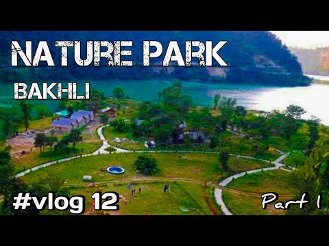 Nature Park Bakhli ( Pandoh ) ll हिमाचल की शान Bakhli Nature Park ll # ...
