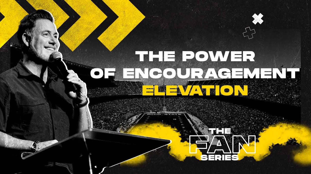 The Power of Encouragement – Elevation | Ps. Michael Giroux - YouTube
