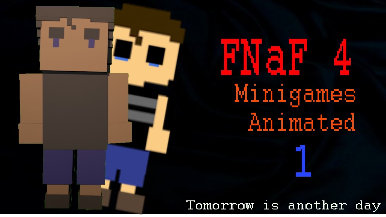 Tomorrow is another day - FNaF 4 minigames animated - Day One - YouTube