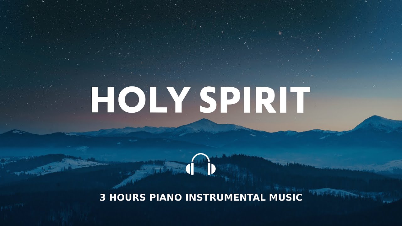 3 HOURS // HOLY SPIRIT // INSTRUMENTAL SOAKING WORSHIP // SOAKING INTO ...