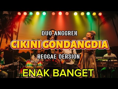 ENAKK BANGETT - CIKINI GONDANGDIA - DUO ANGGREK | (REGGAE VERSION) | BY REGVIBE MUSIC AI 
