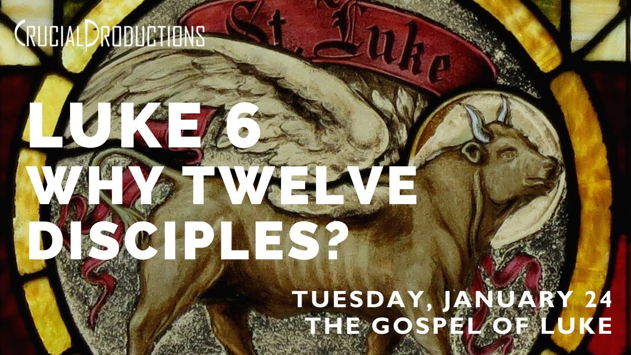 Bible Study | Why Twelve Disciples? (Luke 6) - YouTube