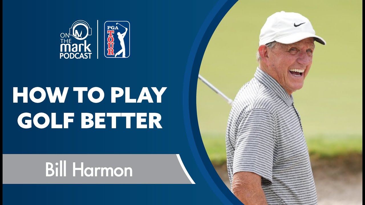 How to Play Golf Better with Bill Harmon - YouTube