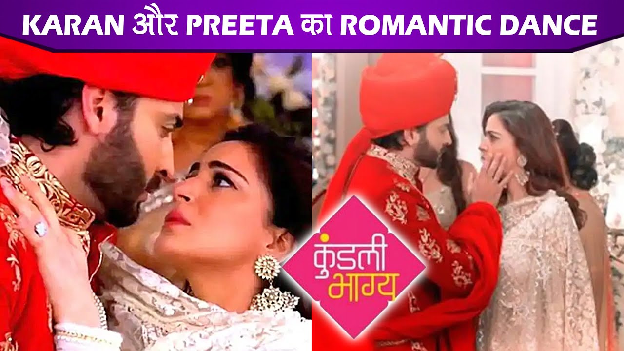 Kundali Bhagya Update: Karan & Preeta's Romantic Dance During Wedding ...