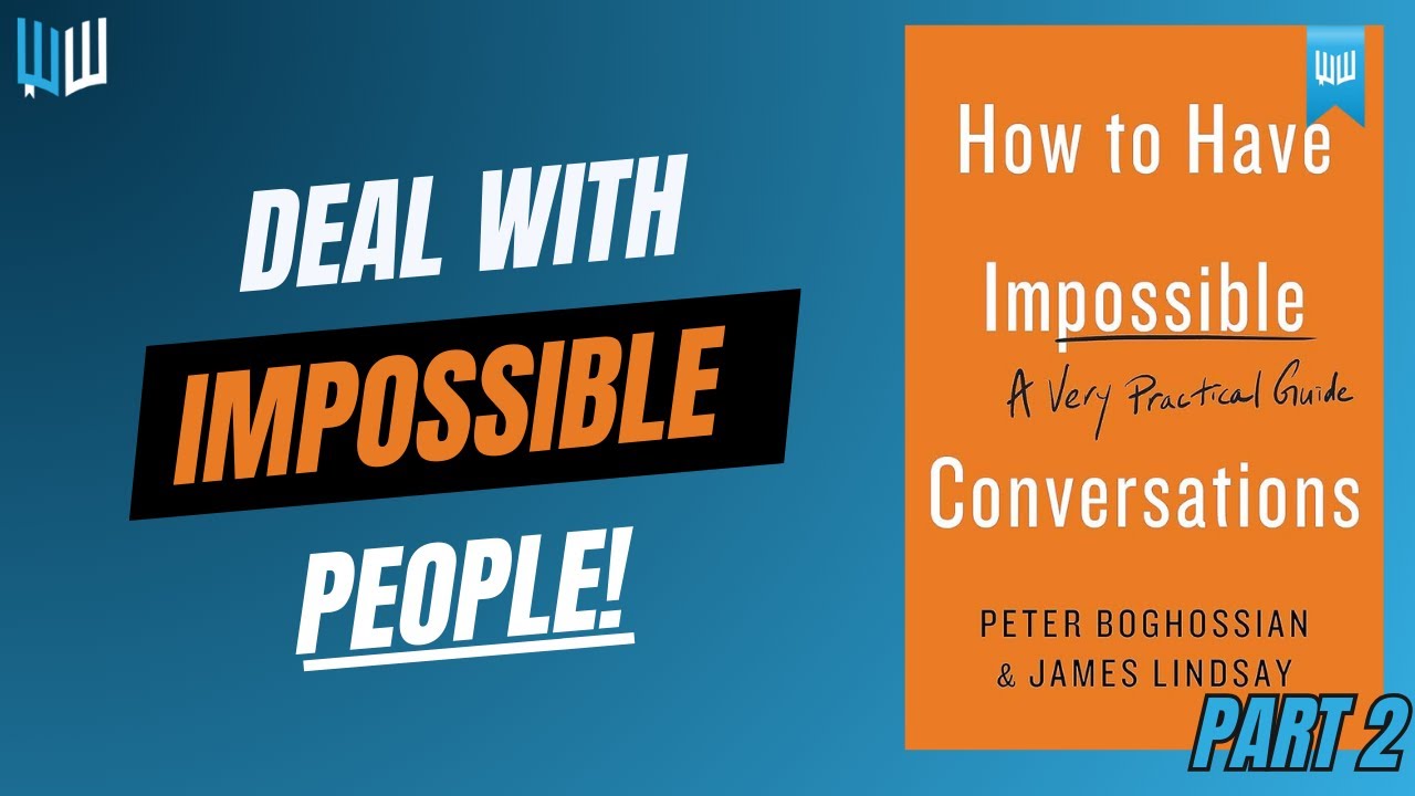 Master Difficult Conversations: How to Have Impossible Conversations ...