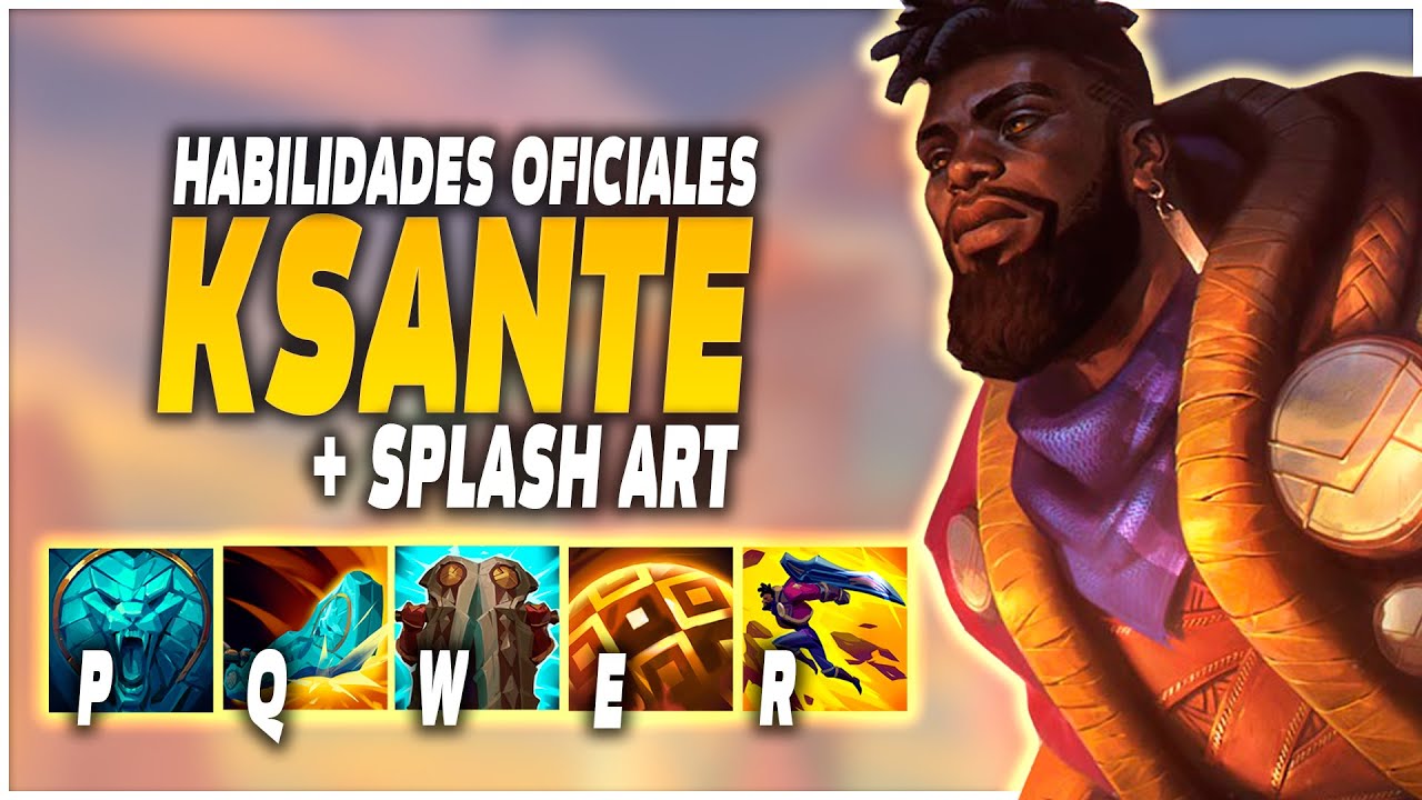 ¡RESUMEN DE LAS HABILIDADES OFICIALES DE KSANTE IN-GAME + SPLASH ART ...