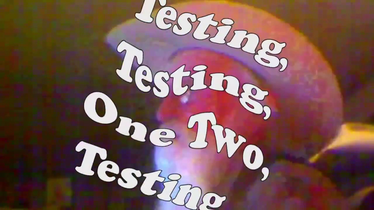 Testing, Testing, One Two, Testing - YouTube