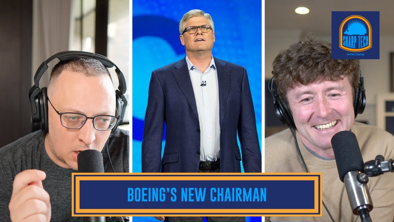 Boeing’s New Chairman Was a Bad CEO | Sharp Tech with Ben Thompson ...
