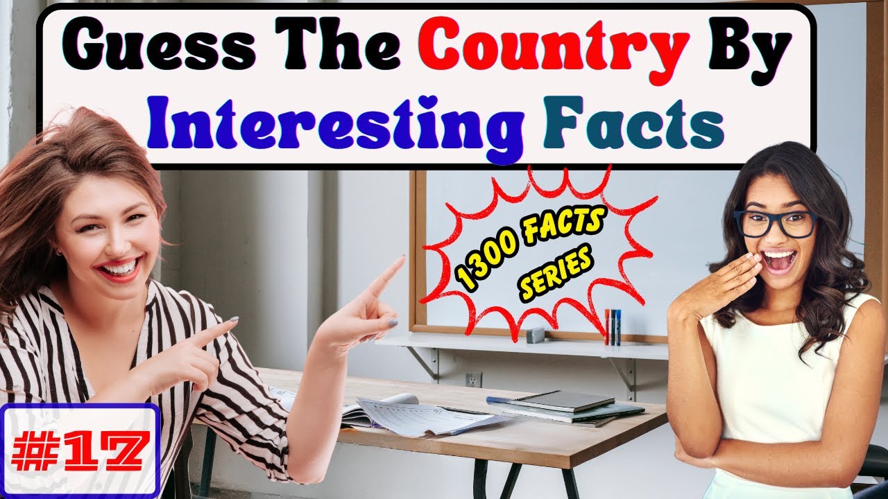 100 Mind-Blowing Country Facts: Can You Guess the Nation? || Part-17 ...