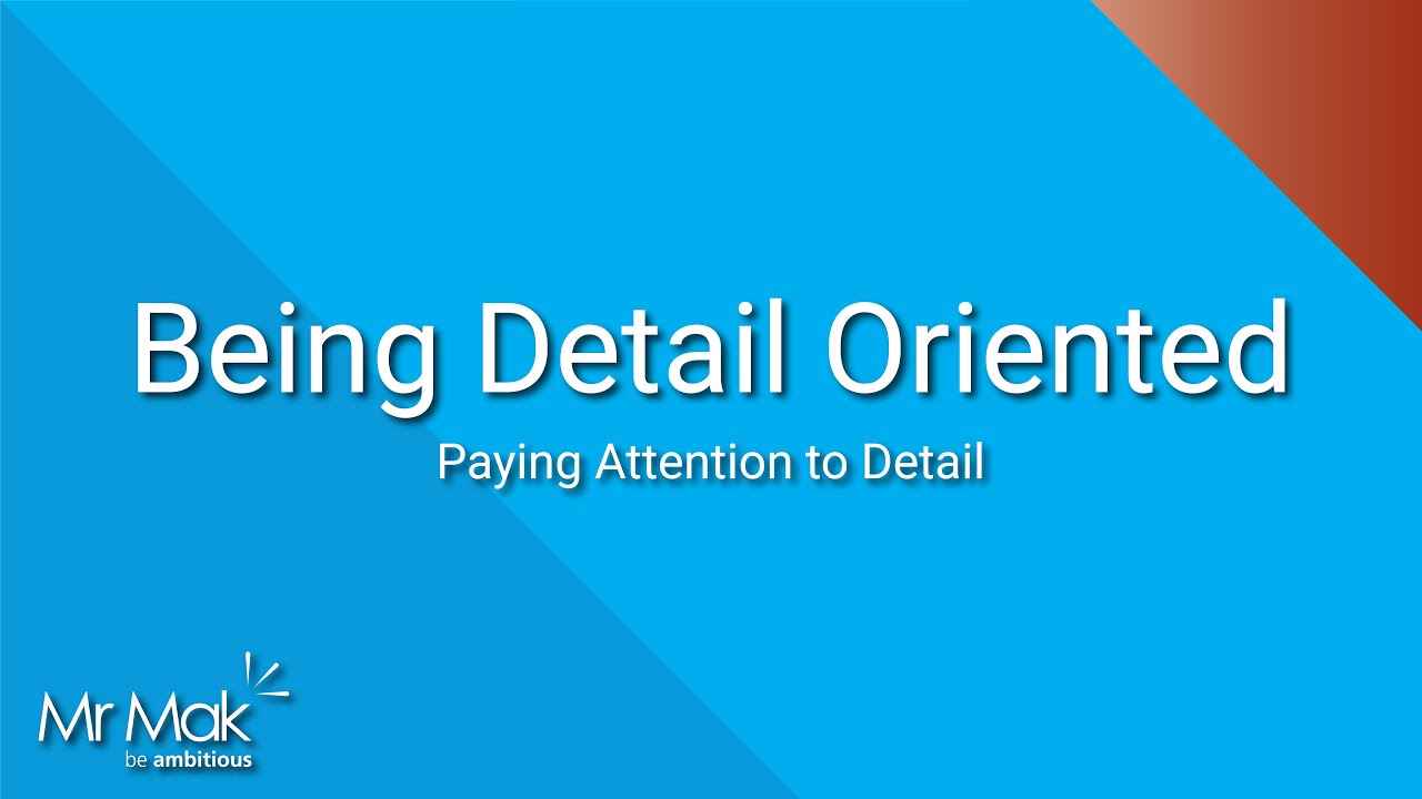 Being Detail Oriented - YouTube