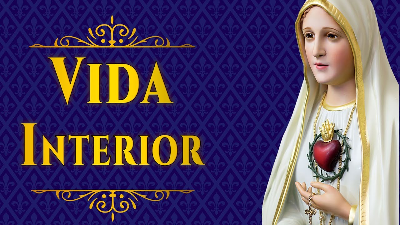 La VIDA INTERIOR. ¿Qué es? - YouTube