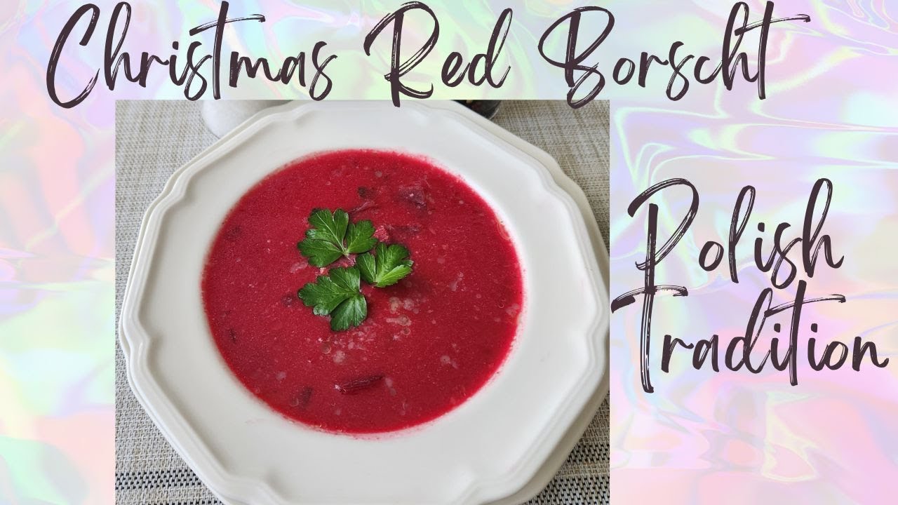 Classic Christmas Eve Polish Red Bortsch Recipe! - YouTube