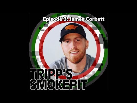 Tripp's Smokepit Episode 3: James Corbett - YouTube