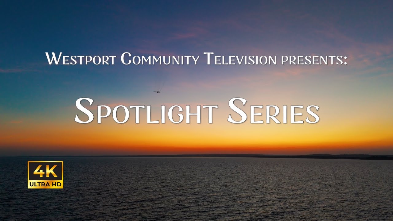 Spotlight Series: Episode 4 - Westport Community TV - YouTube