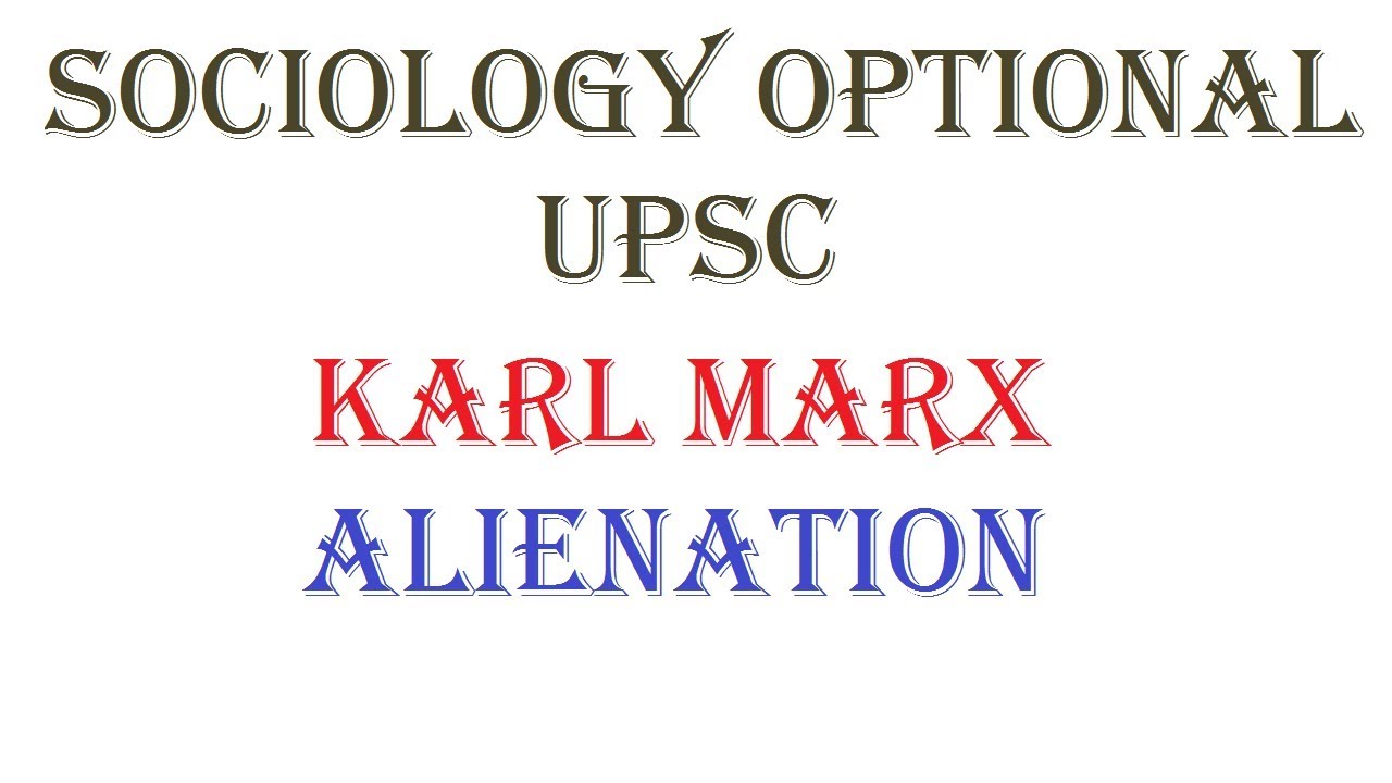 1.4.1.3 | Alienation | Karl Marx | Sociology optional | UPSC | Paper ...