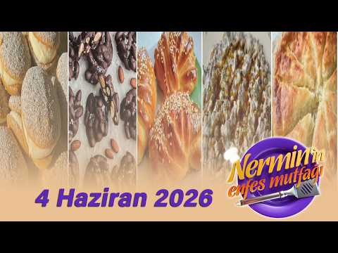 Nermin'in Enfes Mutfağı 4 Haziran 2026