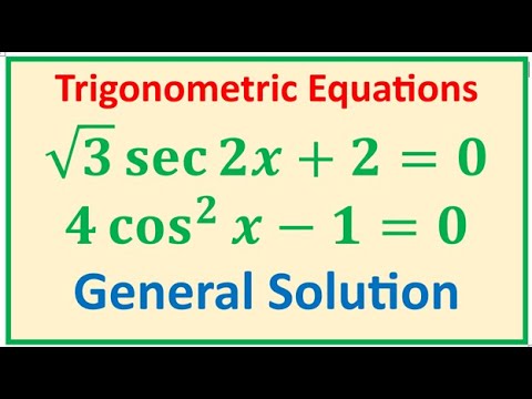 General Solution of Trigonometric Equations sine cosine and secant in ...