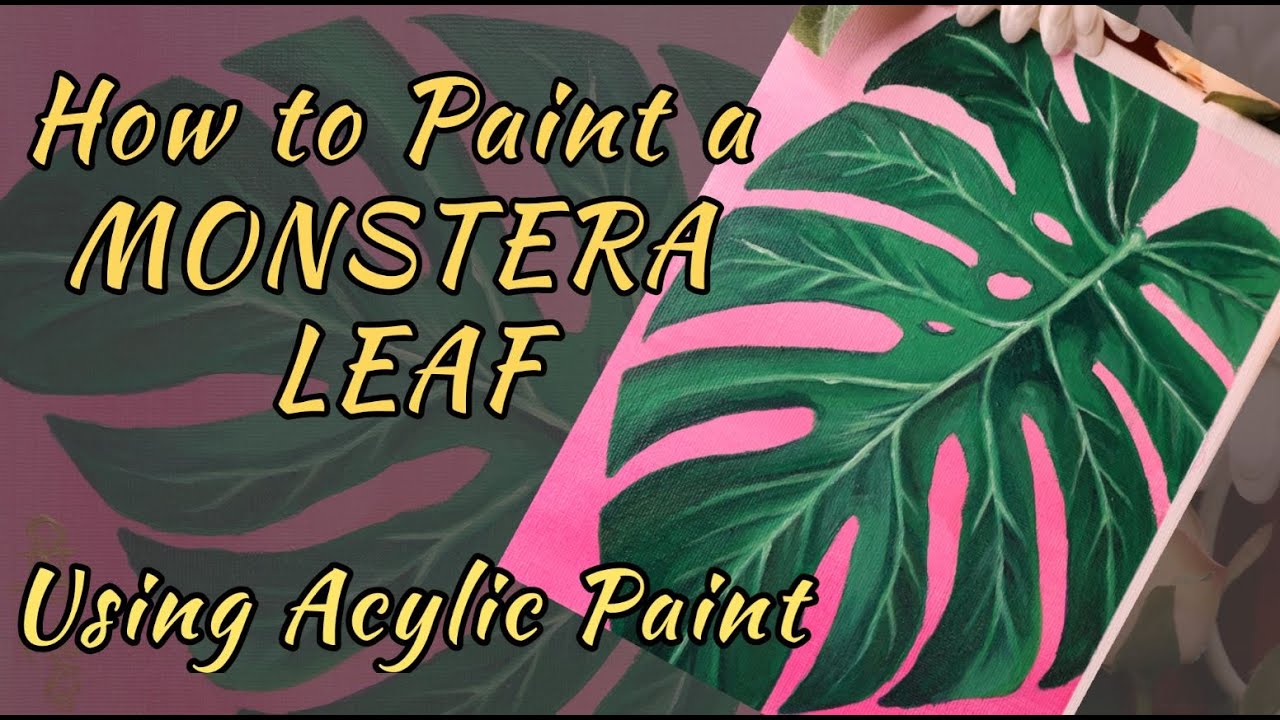 HOW TO PAINT MONSTERA LEAF USING ACRYLIC PAINT II PHILIPPINES - YouTube