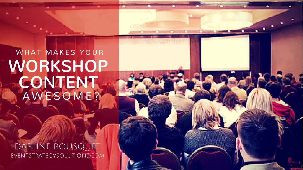 What Makes Your Workshop Content Awesome? - YouTube