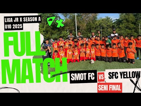 LIGA JR X 2025 U10 SEASON A (SEMI FINAL) | SMOT FC VS SFC SOCCER SCHOOL YELLOW - YouTube