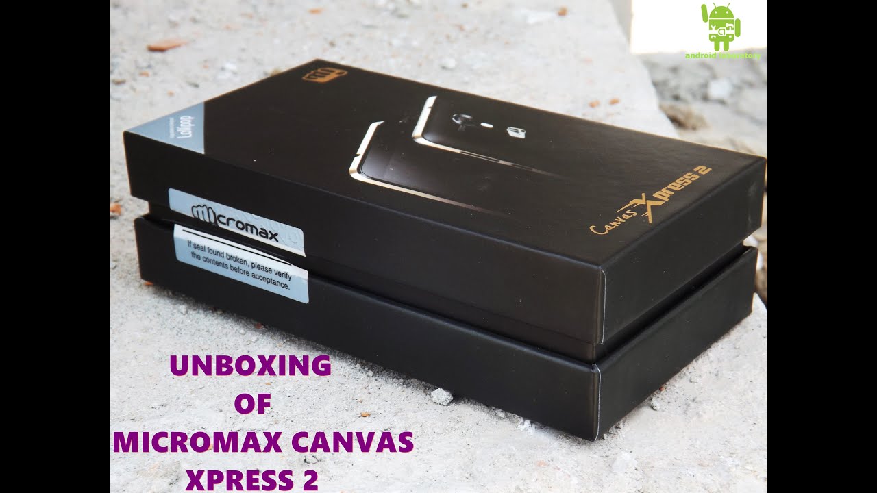 Micromax Canvas Xpress 2 Unboxing - YouTube