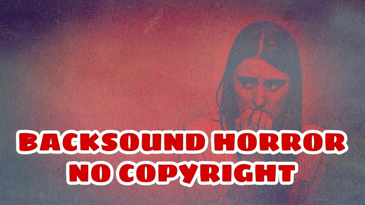 BACKSOUND HORROR - BEST OF THE BEST SOUND EFFECT suspense | no ...