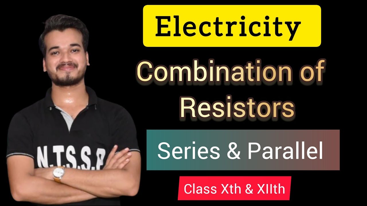 Combination of Resistors | Series & Parallel Explained Class 10 & 12 ...