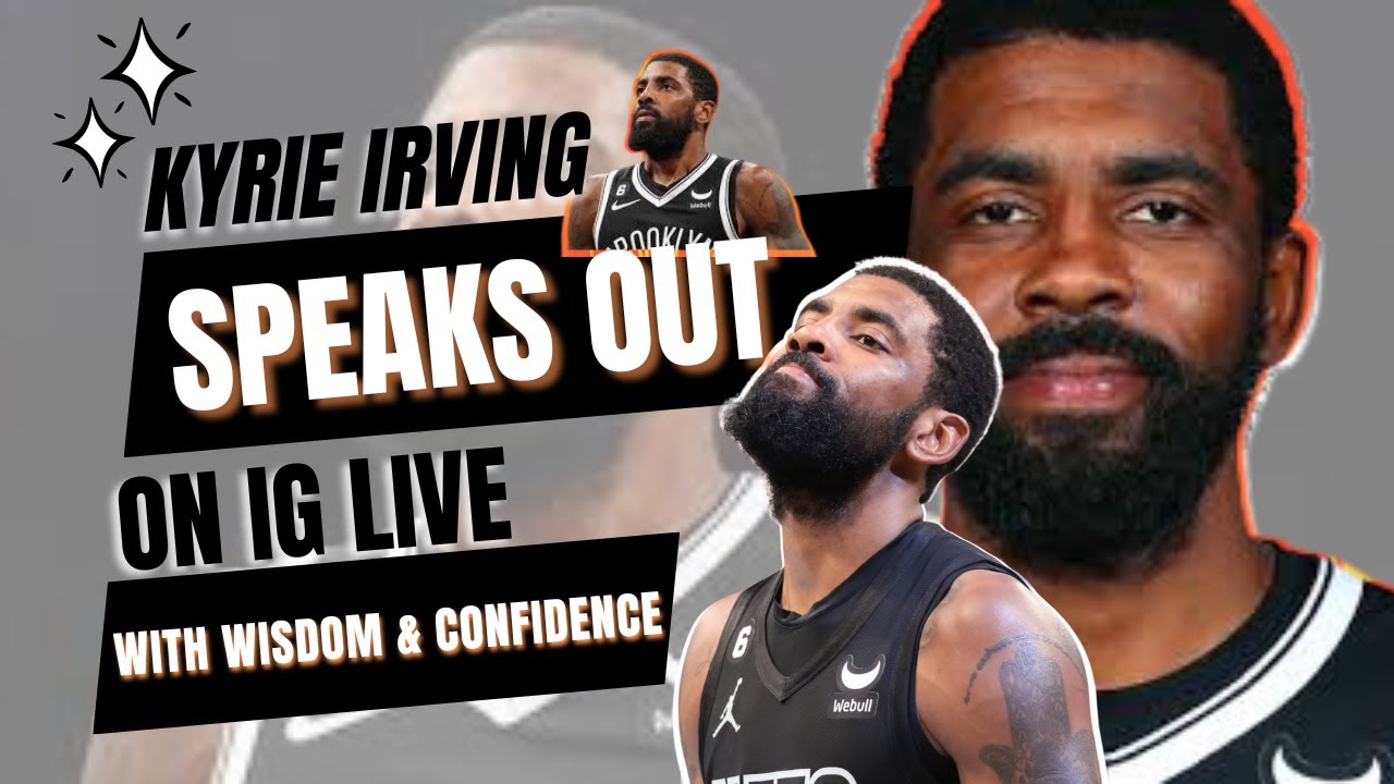 kyrie Irving Speaks 😵out on👉 IG live with Wisdom & Confidence # ...