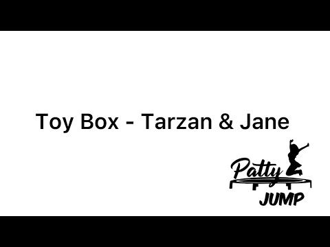 Tarzan & Jane - Toy Box / Patty Jump - YouTube